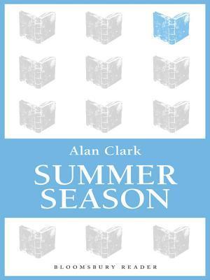 Summer Season by Alan Clark | Goodreads