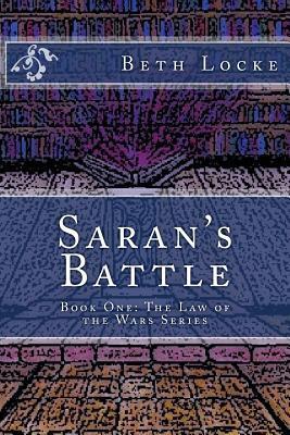 Saran's Battle: Book One: The Law of the Wars Series by Beth Locke ...