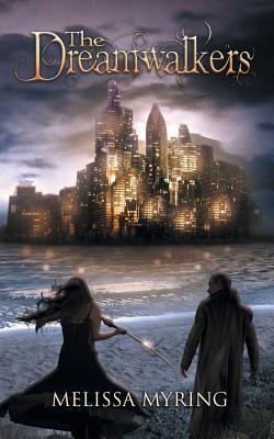 The Dreamwalkers by Melissa Myring | Goodreads