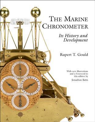 The Marine Chronometer: Its History and Development by Rupert Gould ...