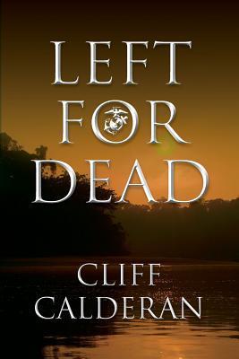 Left For Dead by Cliff Calderan | Goodreads