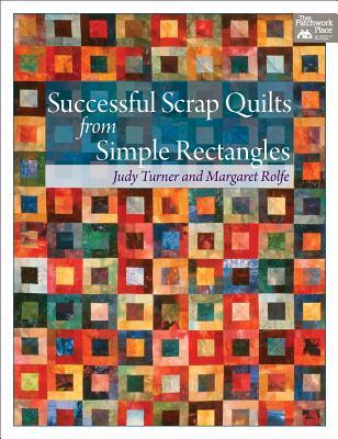 Successful Scrap Quilts from Simple Rectangles by Margaret Rolfe ...
