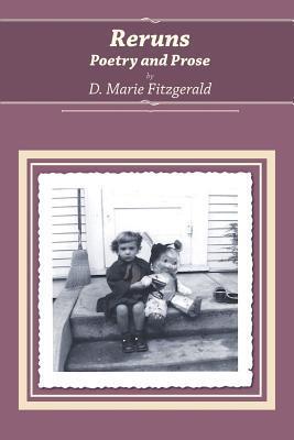 Reruns: Poetry and Prose by D. Marie Fitzgerald | Goodreads