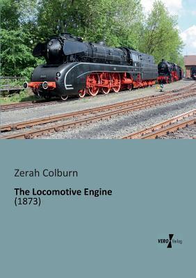 The Locomotive Engine by Zerah Colburn | Goodreads