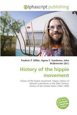 History of the Hippie Movement by Frederic P. Miller | Goodreads