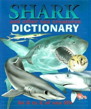Sharks and Other Sea Creatures Dictionary: An A to Z of Sea Life by ...