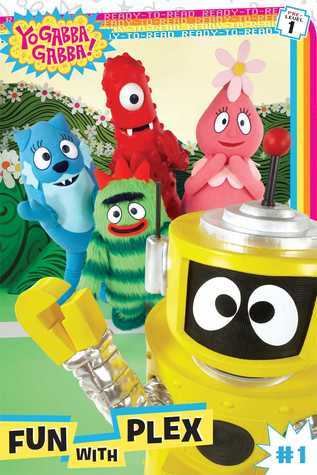 Fun with Plex (1) (Yo Gabba Gabba!) by Orli Zuravicky | Goodreads