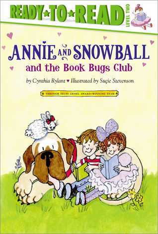 Annie and Snowball and the Book Bugs Club by Cynthia Rylant | Goodreads