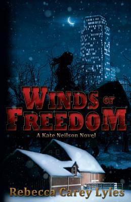 Winds of Freedom (Kate Neilson #2) by Rebecca Carey Lyles | Goodreads