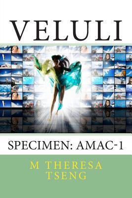 Veluli: Specimen: AMAC-1 by M Theresa Tseng | Goodreads