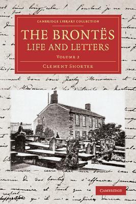 The Brontës Life and Letters: Being an Attempt to Present a Full and ...