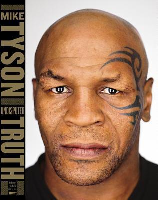 Undisputed Truth by Mike Tyson | Goodreads