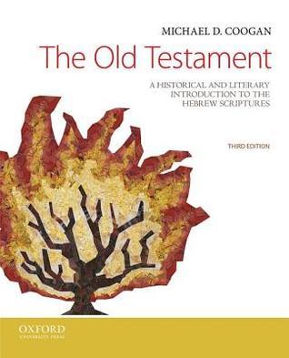 The Old Testament: A Historical and Literary Introduction to the Hebrew ...