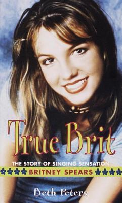 True Brit: The Story of Singing Sensation Britney Spears by Sheryl Berk ...