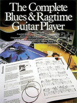 The Complete Blues & Ragtime Guitar Player by Russ Shipton | Goodreads