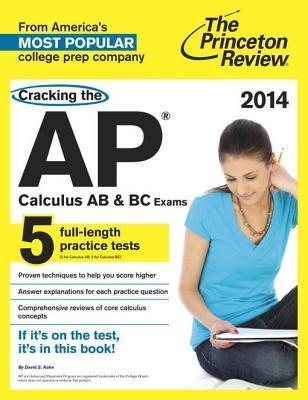Cracking the AP Calculus AB & BC Exams, 2014 Edition by The Princeton ...
