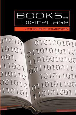 Books in the Digital Age: The Transformation of Academic and Higher ...