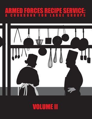Armed Forces Recipe Service: A Cookbook for Large Groups, Vol.2 by U.S ...