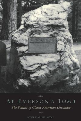 At Emerson's Tomb by John Carlos Rowe | Goodreads