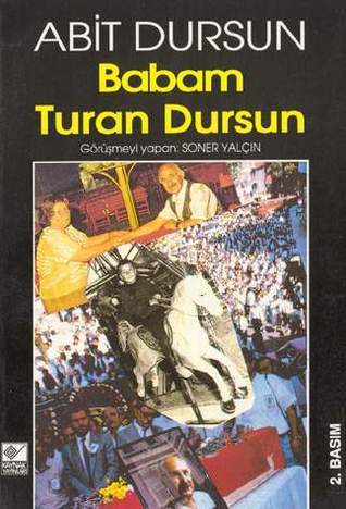 Babam Turan Dursun (Turkish Edition) by Abit Dursun | Goodreads
