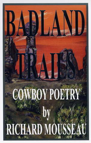 Badland Trails by Richard Mousseau | Goodreads