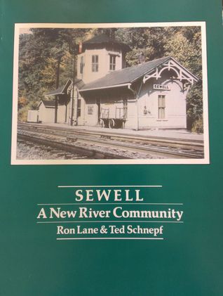 Sewell A New River Community by Ron Lane & Ted Schnepf | Goodreads