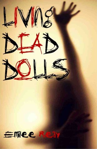 Living Dead Dolls by Emilee Reay | Goodreads