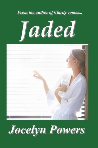 Jaded by Jocelyn Powers | Goodreads