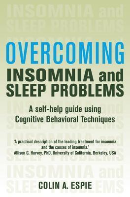 Overcoming Insomnia and Sleep Problems by Colin A. Espie | Goodreads