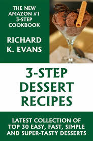 Super Easy 3-Step Dessert Recipes by Richard K. Evans | Goodreads