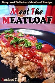 Meet The Meatloaf: Easy and Delicious Meatloaf Recipes by Rachael T ...