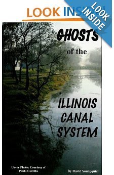 Ghosts of the Illinois Canal System by David Youngquist | Goodreads