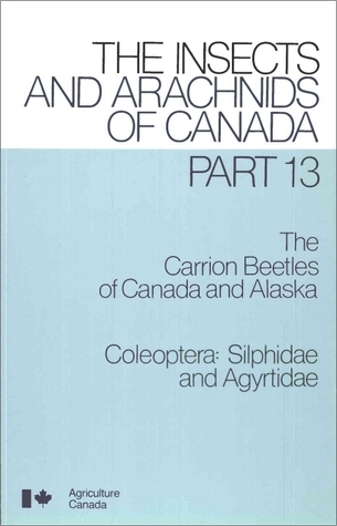 The Carrion Beetles of Canada and Alaska: Coleoptera: Silphidae and ...