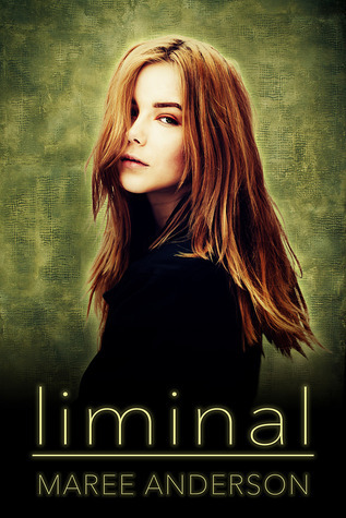 Liminal (Liminals, #1) by Maree Anderson | Goodreads