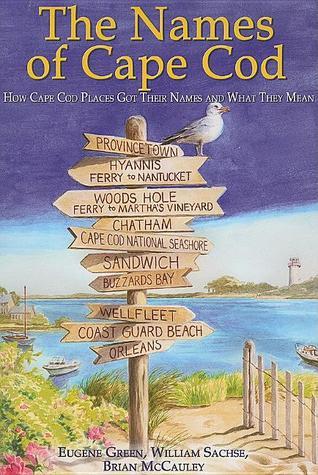 The Names of Cape Cod by Eugène Green | Goodreads