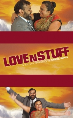Love 'N Stuff (Oberon Modern Plays) by Tanika Gupta | Goodreads