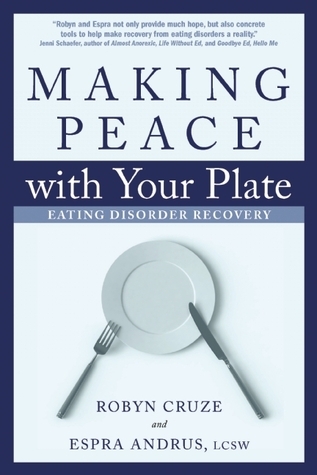 Making Peace with Your Plate: Eating Disorder Recovery by Robyn Cruze ...