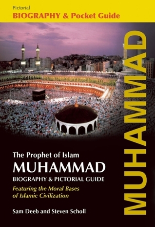 Muhammad: The Prophet of Islam Biography and Pictorial Guide by Sam ...