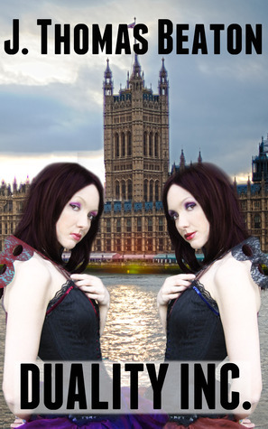 Duality Inc. by J. Thomas Beaton | Goodreads