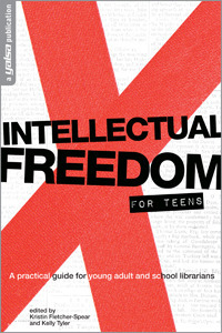 Intellectual Freedom for Teens: A Practical Guide for YA & School ...