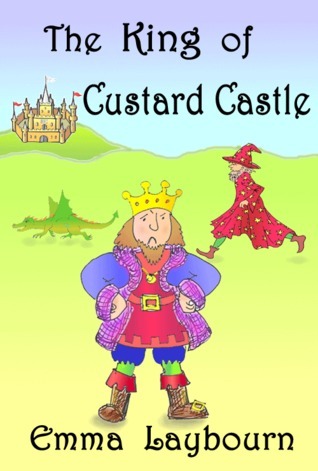 The King of Custard Castle by Emma Laybourn | Goodreads