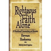 Righteous by Faith Alone by Herman Hoeksema | Goodreads