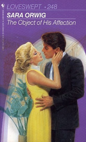 The Object of His Affection by Sara Orwig | Goodreads