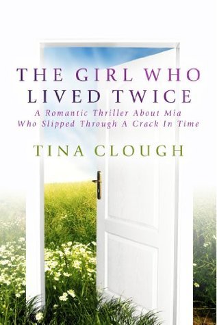 The Girl Who Lived Twice by Tina Clough | Goodreads