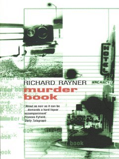 Murder Book by Richard Rayner | Goodreads
