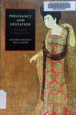 Pregnancy and Gestation in Chinese Classical Texts by Elisabeth Rochat ...