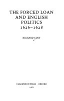 The Forced Loan and English Politics, 1626-1628 by Richard Cust | Goodreads