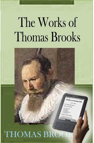 The Works of Thomas Brooks by Thomas Brooks | Goodreads