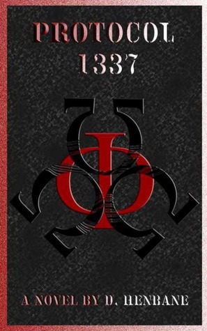 Protocol 1337 by D. Henbane | Goodreads