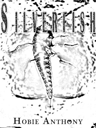 Silverfish by Hobie Anthony | Goodreads